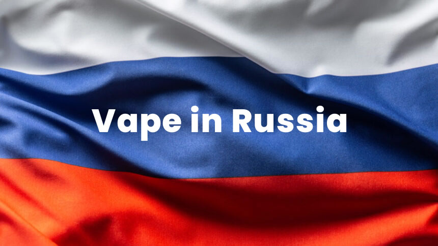 Vaping Laws and Regulations in Russia - Are Vapes Illegal in Russia ...
