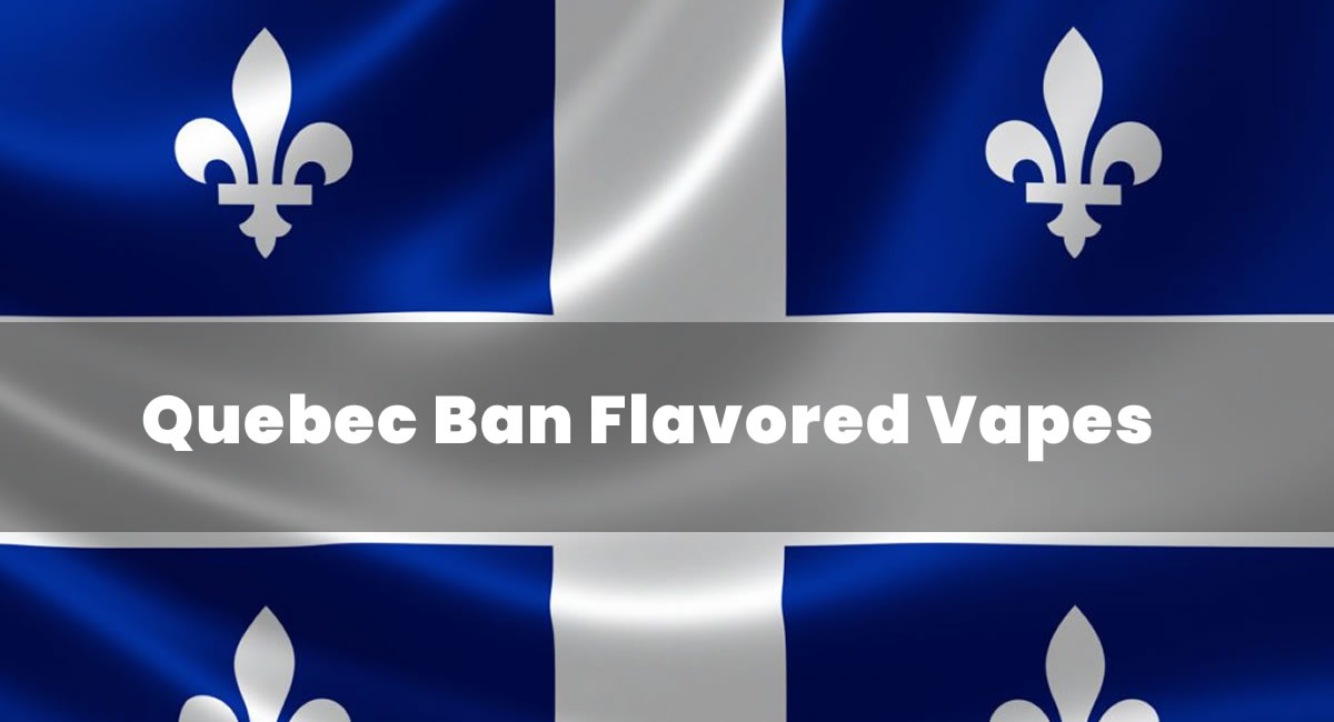 Quebec Will Ban Flavored Vape Products on Oct. 31, 2023 - Ecigator