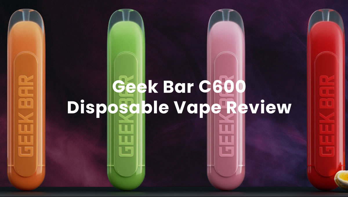 Geek Bar C600 Disposable Vape Review - Flavosr and Value