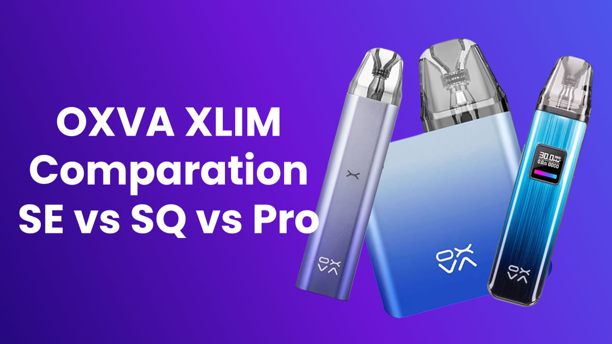OXVA Xlim Showdown - How Do The SE, SQ & Pro Compare? - Ecigator