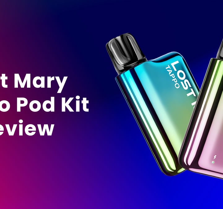 Lost Mary Tappo Pod Kit Review