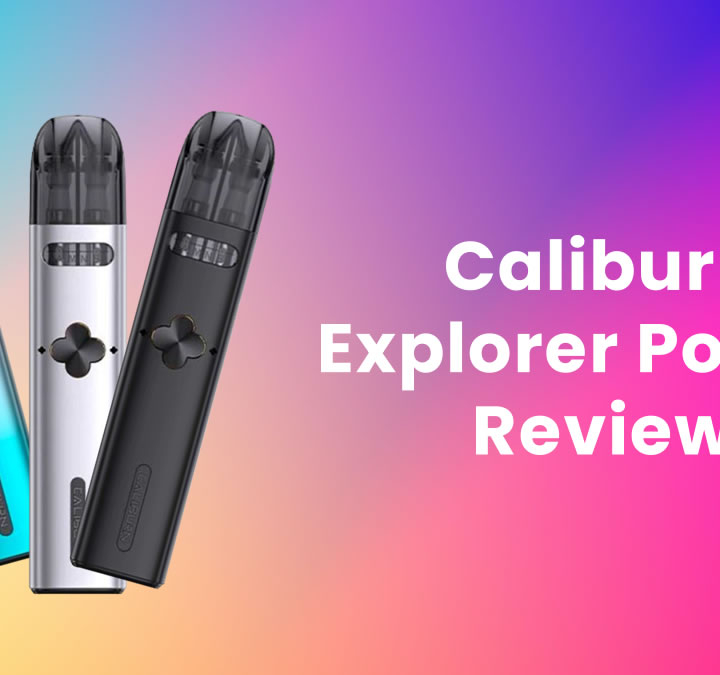 Caliburn Explorer Pod Kit Review - Dual Coil & Dual Flavor