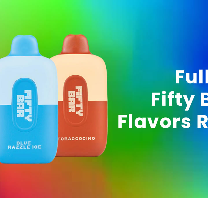 Full Fifty Bar Disposable Vape Flavors Review