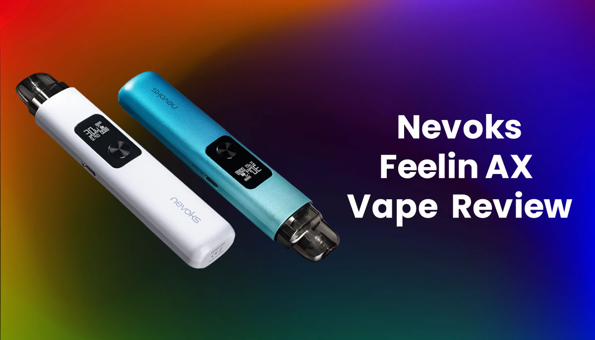 Nevoks Feelin AX Pod Vape Kit Review - Ecigator