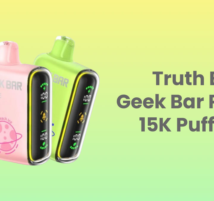 Understanding the Truth Behind Geek Bar Pulse's 15K Puff Claim