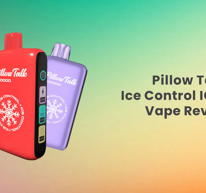 Pillow Talk Ice Control IC40000 Disposable Vape Review