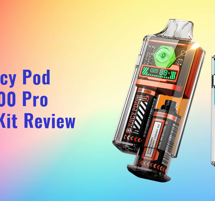 Juicy Pod 6000 Pro Disposable Vape Kit Review