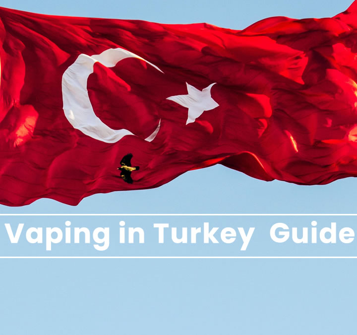 Ultimate Guide for Vaping in Turkey 2024