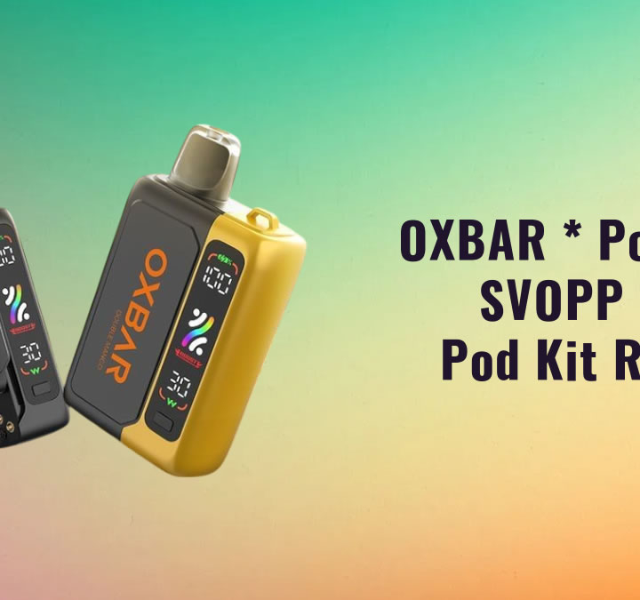 OXBAR * Pod Juice SVOPP 30K Puffs Prefilled Disposable Vape Pod Kit Review