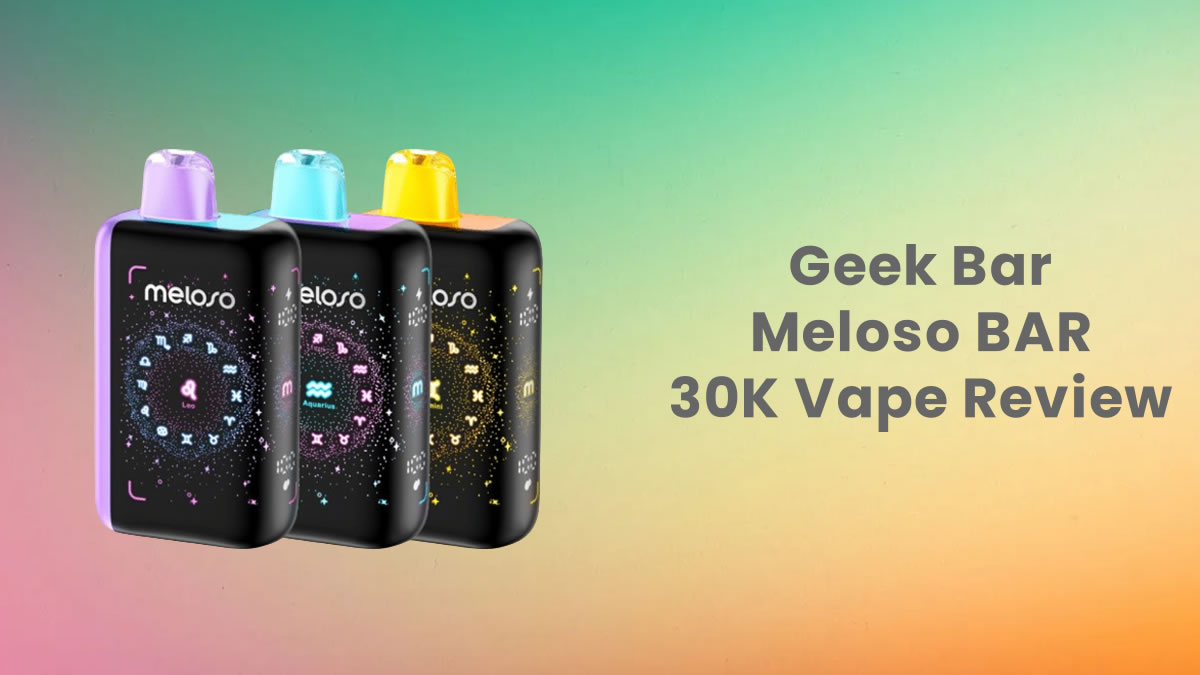 Geek Bar Meloso BAR 30K Disposable Vape Review - Ecigator