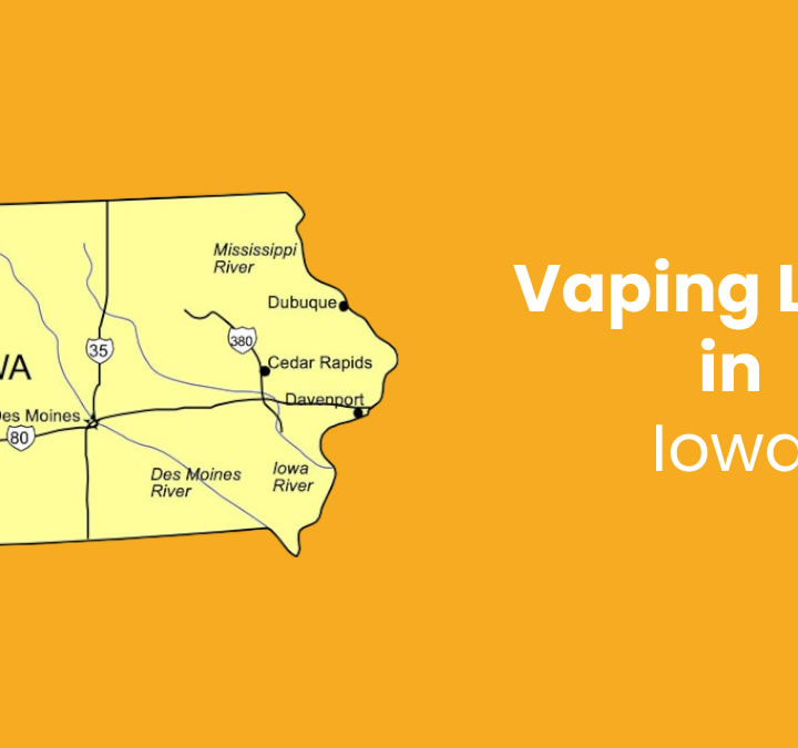 Vaping Laws in Iowa: Everthing You Need to Know in 2025