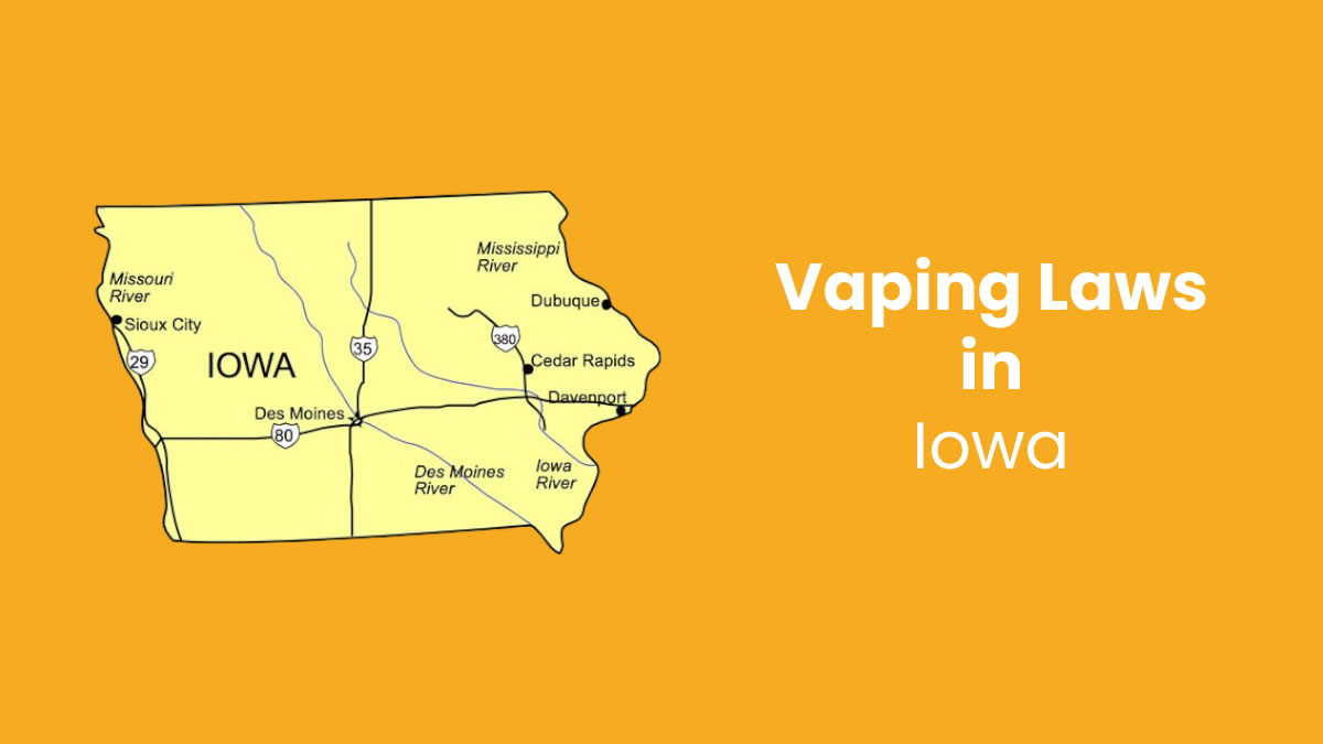 Vaping Laws in Iowa: Everthing You Need to Know in 2025 - Ecigator