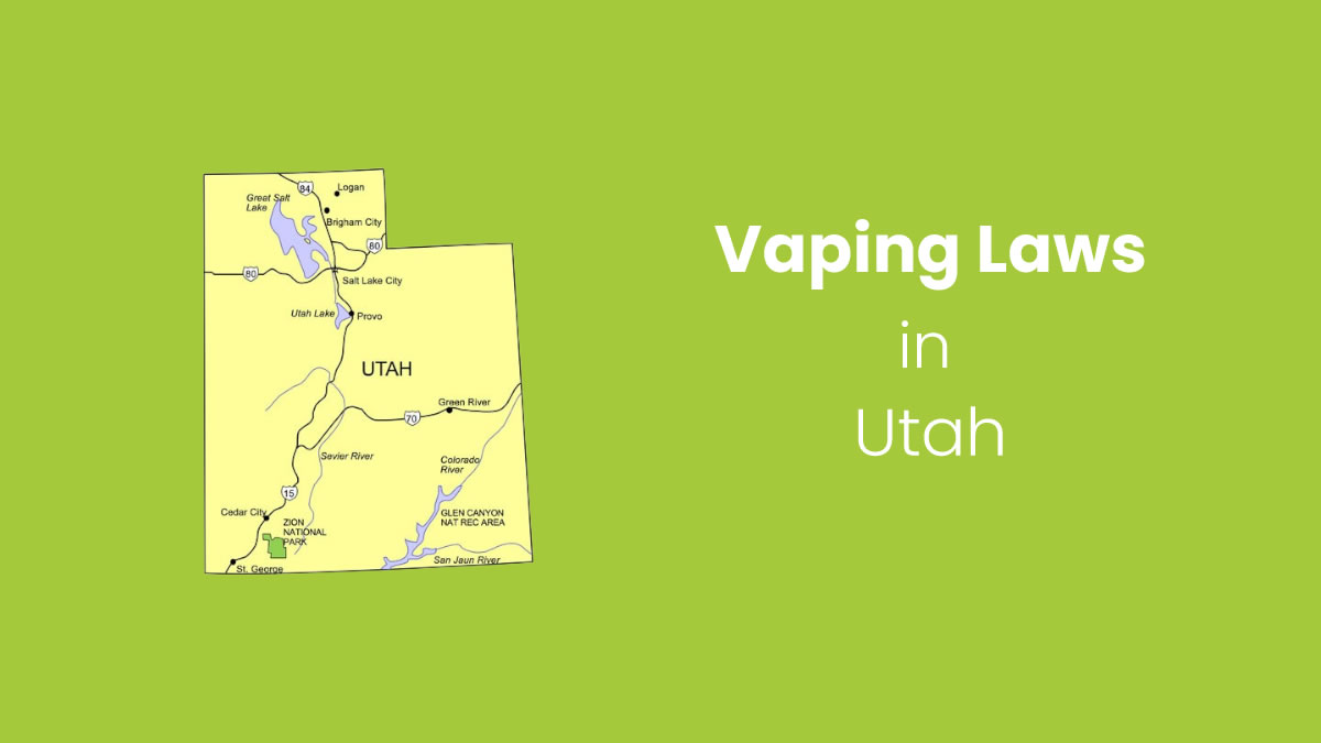Vaping Laws in Utah – Regulations and Everything You Need to Know 2025 ...